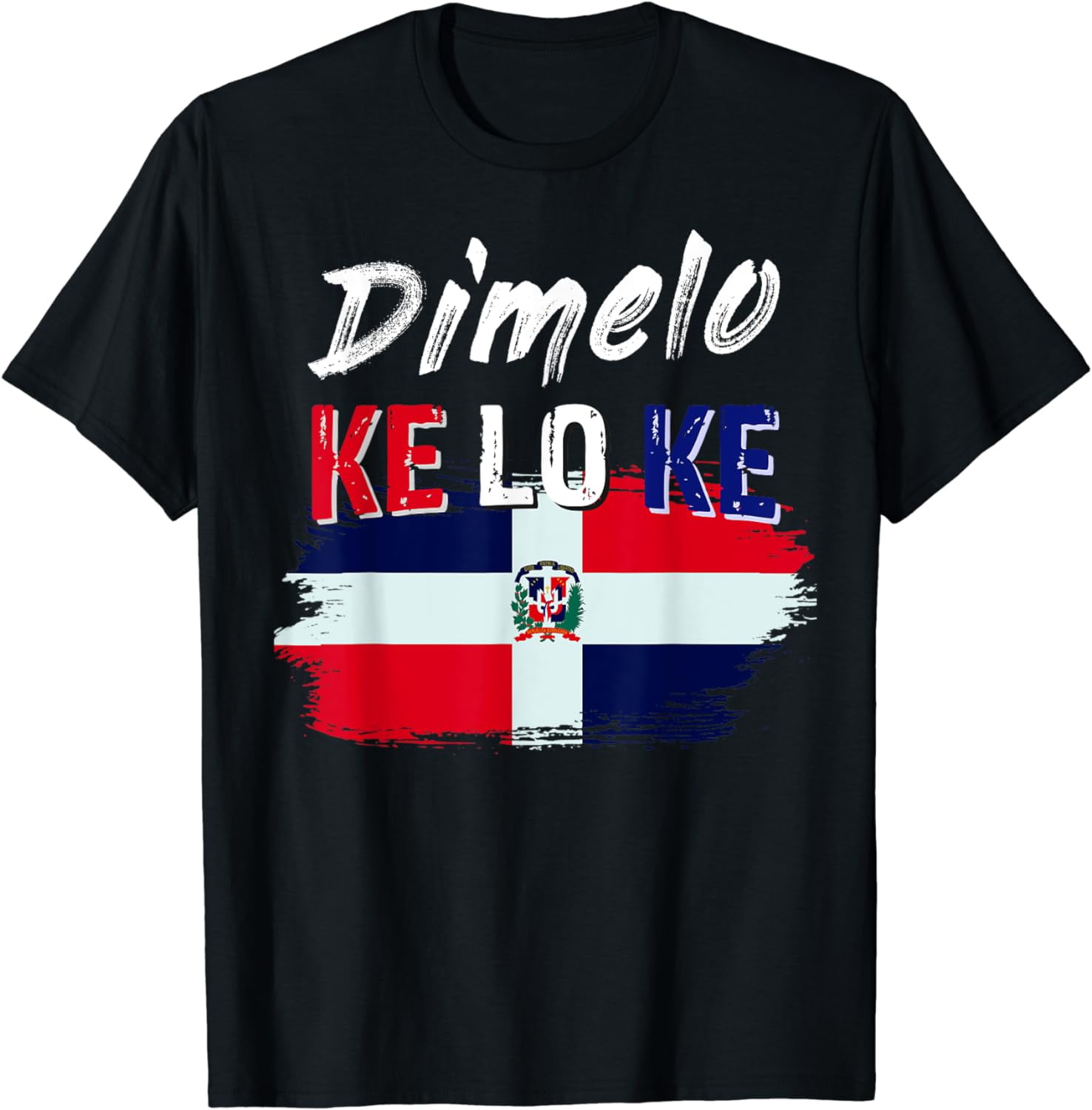 Dimelo Ke Lo Ke Dominican Republic Flag T-Shirt - Walmart.com