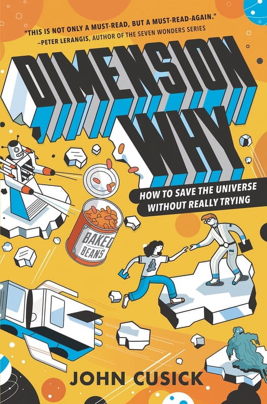 Dimension Why Dimension Why: How to Save the Universe Without Really ...