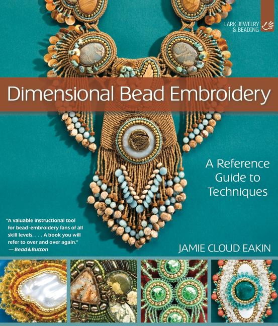 Dimensional Bead Embroidery: A Reference Guide to Techniques - Walmart ...