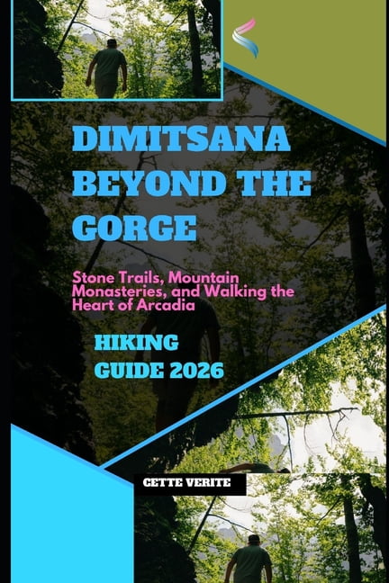 Dimitsana Beyond the Gorge: Stone Trails, Mountain Monasteries, and ...
