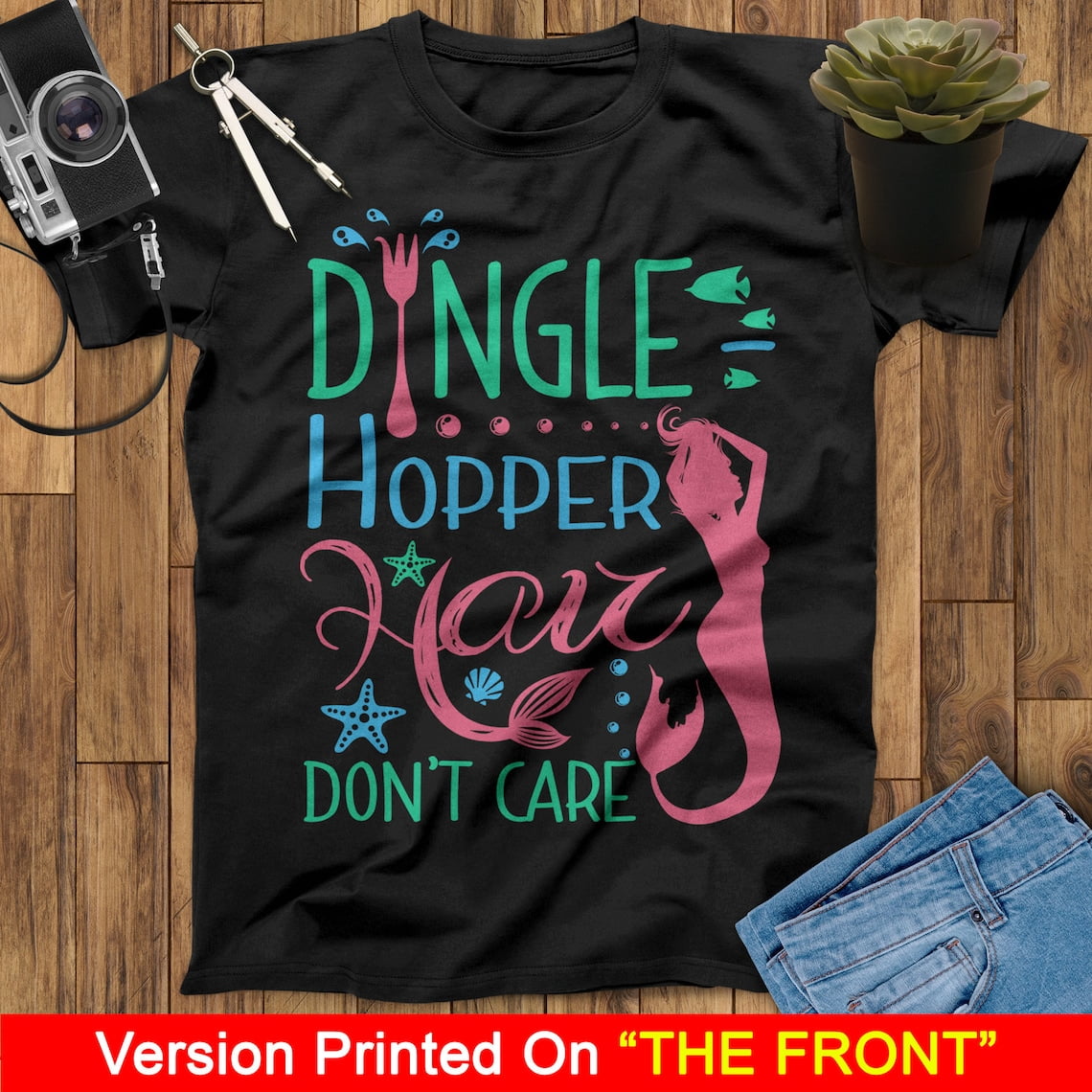 Dingle Hopper Hair Don't Care Mermaid Mermaid T-Shirt, Little Mermaid T ...