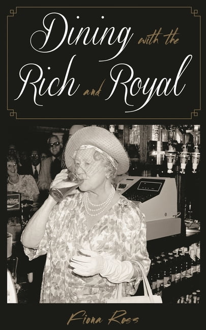 Dining with Destiny: Dining with the Rich and Royal (Hardcover ...