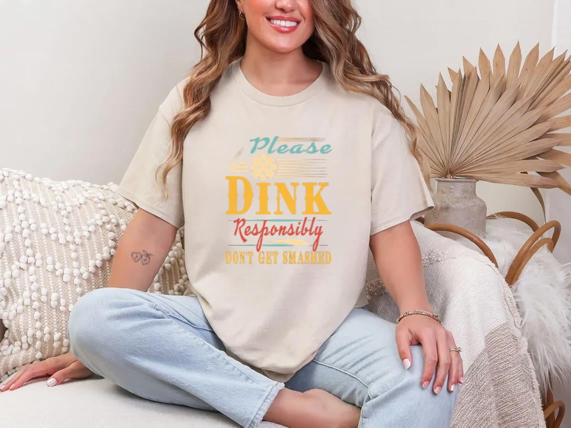 Dink Responsibly T-Shirt Funny Pickleball Team Game Day Humor, for men ...
