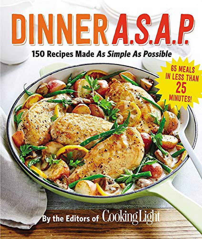 Pre-Owned Dinner A.S.A.P.: 150 Recipes Made as Simple as Possible ...