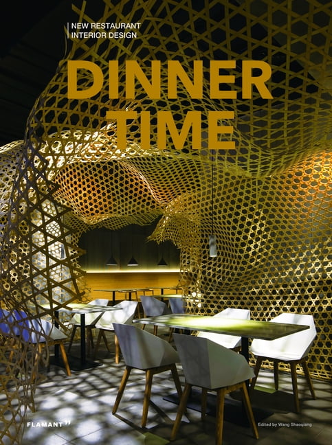 Dinner Time: New Restaurant Interior Design. (Hardcover) - Walmart.com