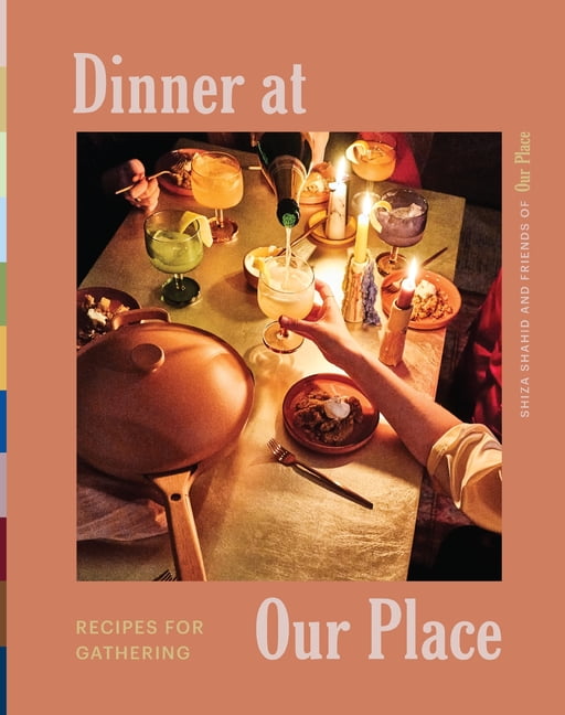 Dinner at Our Place: Recipes for Gathering, (Hardcover) - Walmart ...