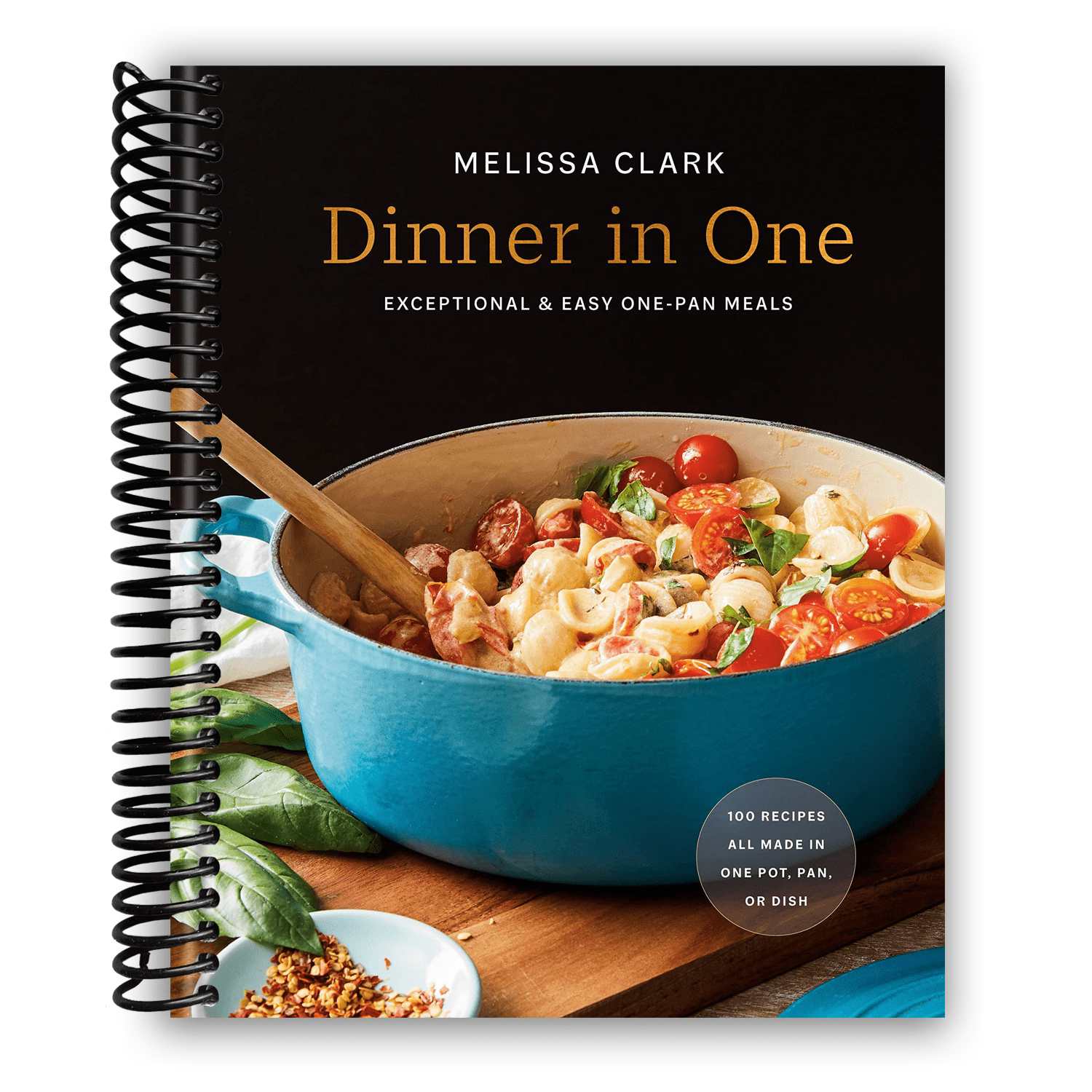 Dinner in One: Exceptional & Easy One-Pan Meals: A Cookbook (Spiral ...