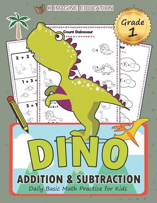 Dino Addition and Subtraction Grade 1: Daily Basic Math Practice for ...
