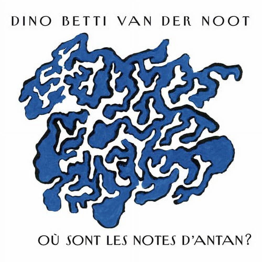 Dino Betti Van Der Noot - Ou Sont Les Notes D'antan - Music ...