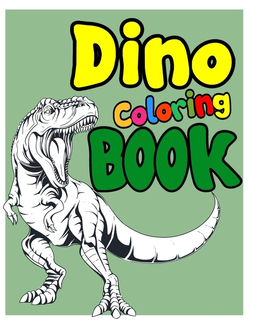 Dino Coloring Book : Dinosaur Coloring Book for Kids! Drawing And ...