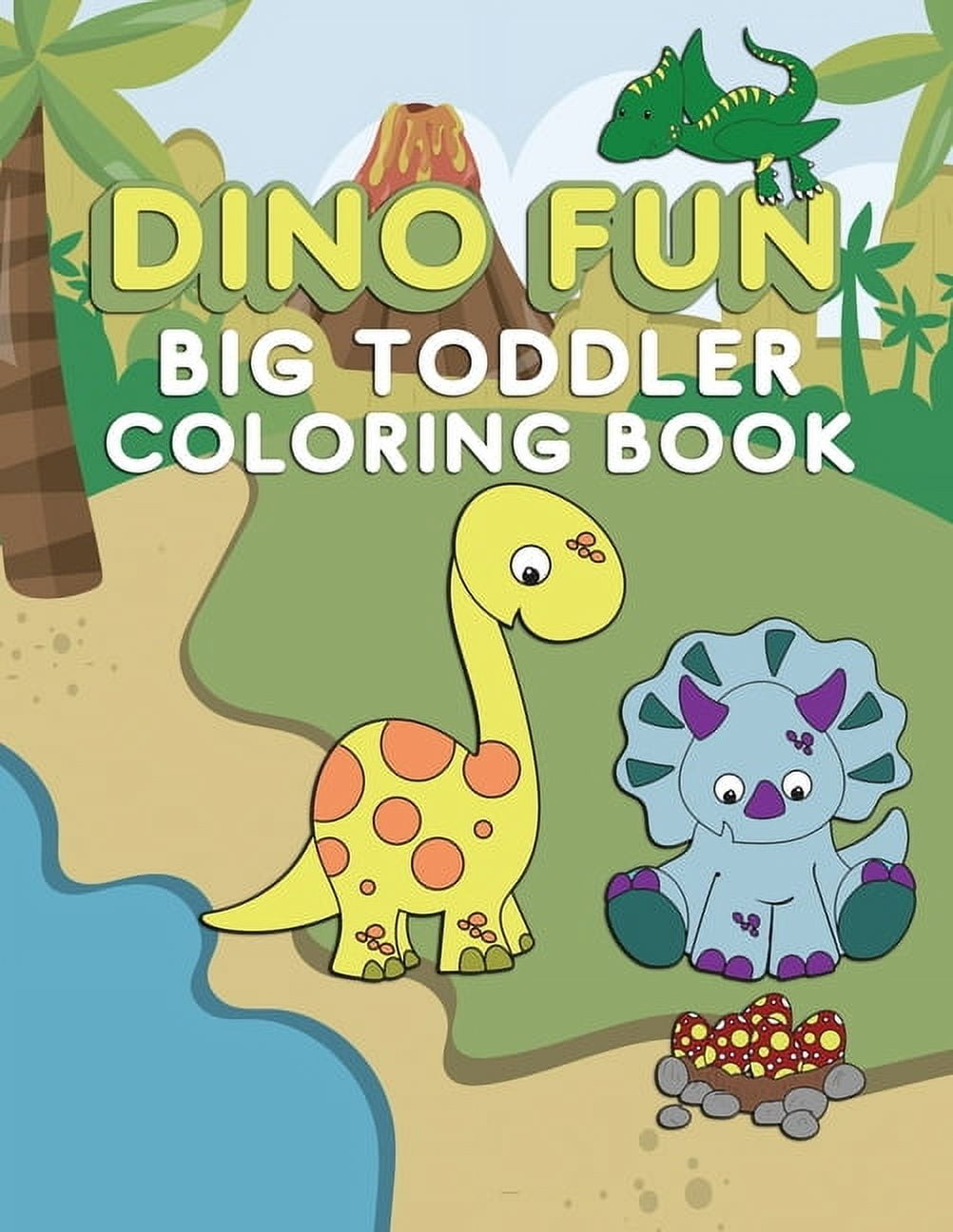 Dino Fun Toddler Coloring Book: Dinosaur Activity Color Workbook for ...