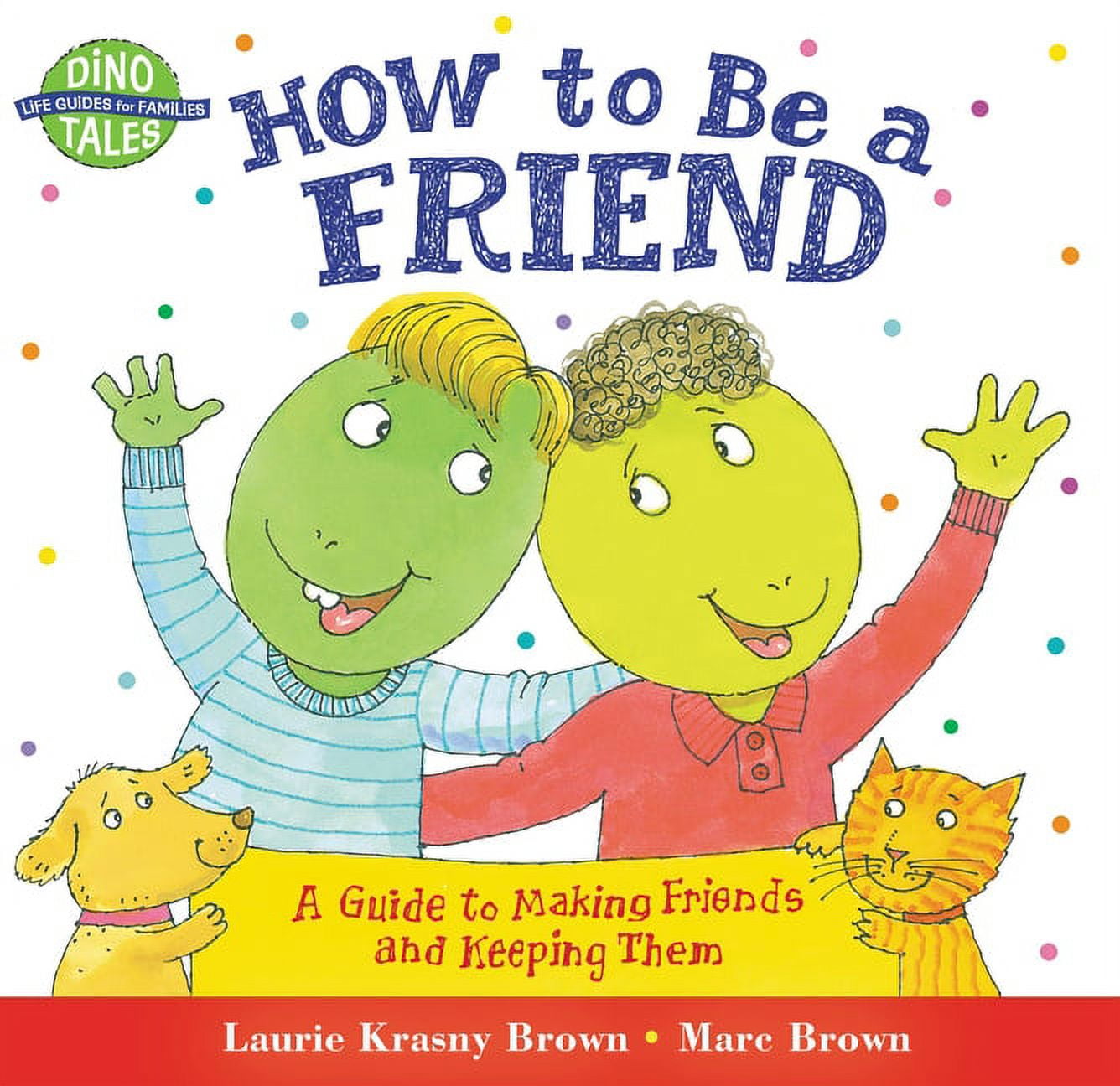 Dino Tales: Life Guides for Families How to Be a Friend: A Guide to ...