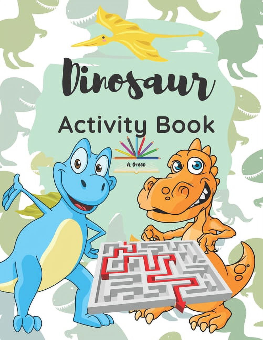 Dinosaur Activity Book: A Fun and Educational Book for Kids with ...