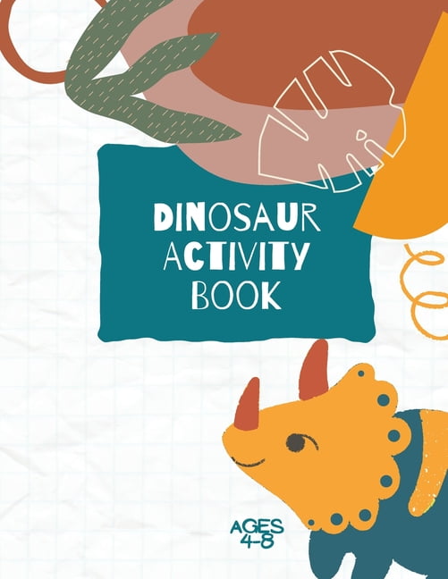 Dinosaur Activity Book: Dinosaurs Activity Book For Kids: Coloring, Dot ...