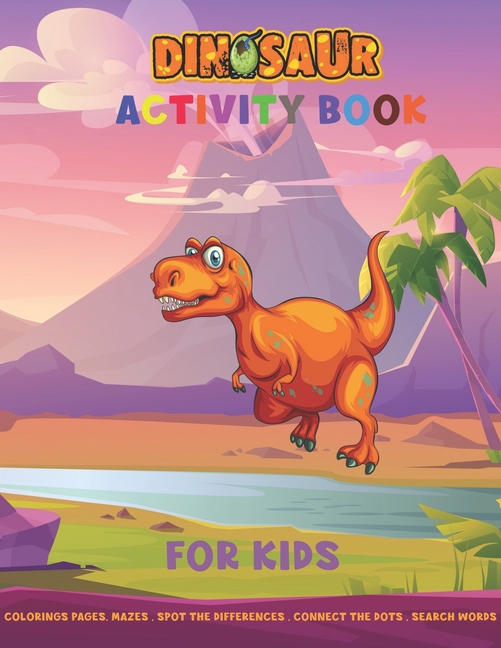 Dinosaur Activity Book for Kids: Colorings Pages, Mazes, Spot the ...