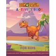 Dinosaur Activity Book for Kids: Colorings Pages, Mazes, Spot the ...