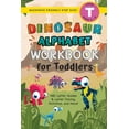 Dinosaur Alphabet Workbook for Toddlers: (Ages 3-4) ABC Letter Guides ...