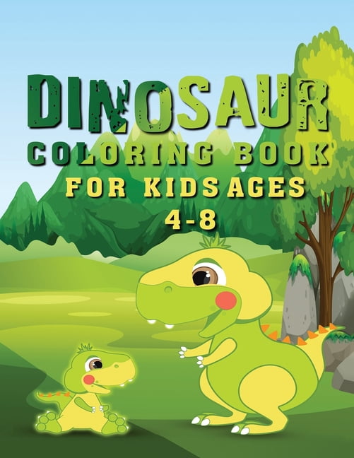 Dinosaur Coloring Book for Kids Ages 4-8: Dinosaur Coloring Book: For ...
