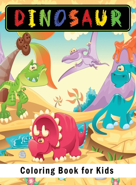 Dinosaur Coloring Book for Kids: Great Gift for Boys, Girls, Toddlers ...