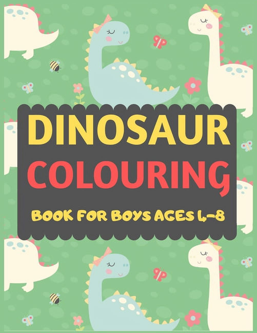 Dinosaur Colouring Book For Boys Ages 4-8: A dinosaur colouring ...