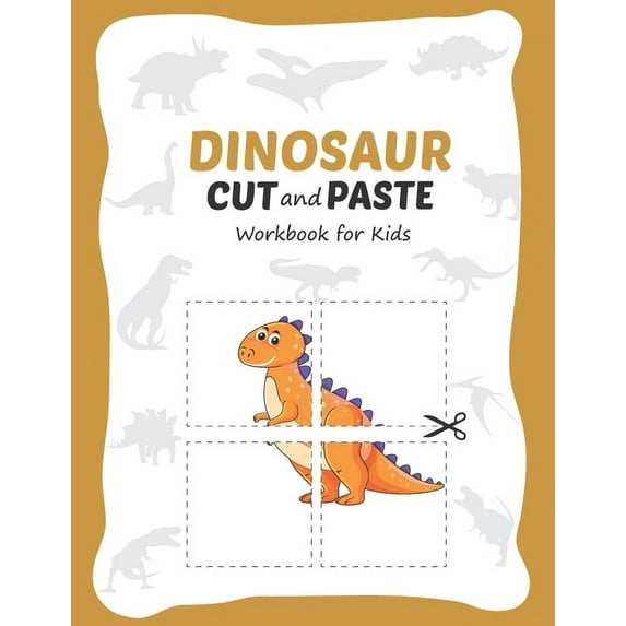 Dinosaur Cut and Paste Workbook for Kids: Learn Scissor Skills for Kids ...