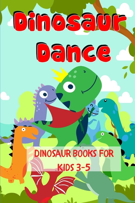 Dinosaur Dance - Dinosaur Books For Kids 3-5 - Walmart.com