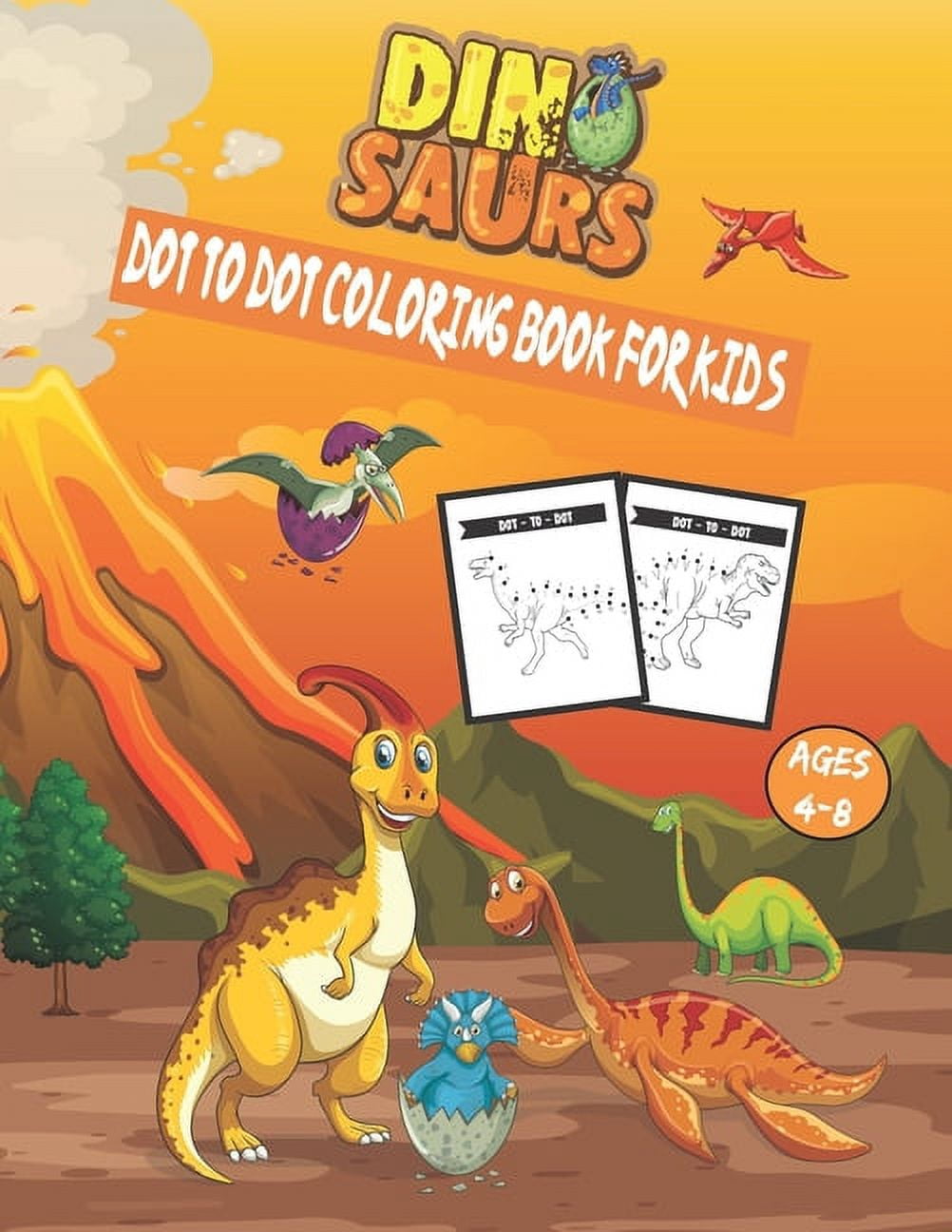 Dinosaur Dot to Dot Coloring Book for Kids Ages 4-8: Connect The Dots For Kids Ages 4-8, The ...