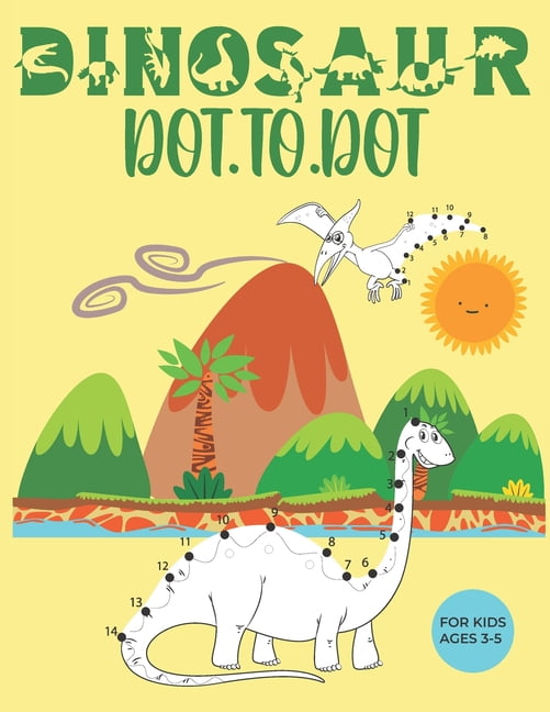 Dinosaur Dot to Dot for Kids Ages 3-5: A Fun Dinosaur Activity Book for ...