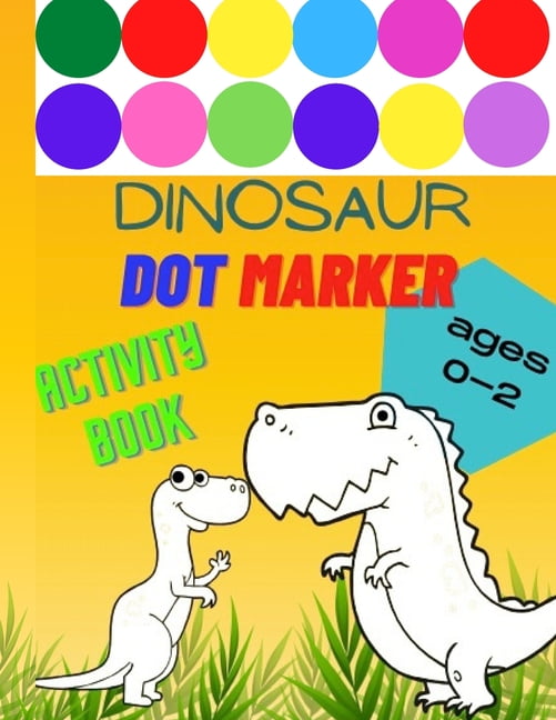 Dinosaur Dot Marker Activity Book: Easy guided BIG dots. fun and easy ...