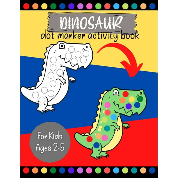 Dinosaur Dot Marker Activity Book For Kids Ages 2-5 : Cute Dinosaurs ...
