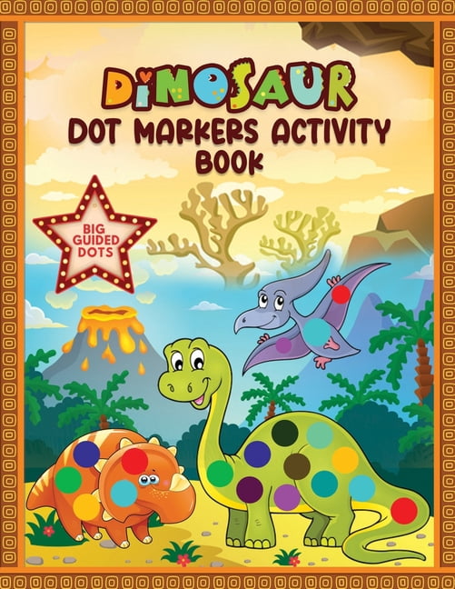 Dinosaur Dot Markers Activity Book. Big Guided Dots : Dot Markers ...