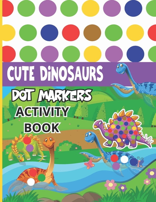 Dinosaur Dot Markers Activity Book: Dinosaur Dot Markers Activity Book ...