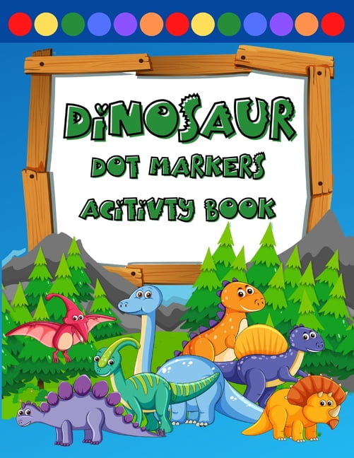 Dinosaur Dot Markers Activity Book : Paint Art Dauber for Preschoolers ...