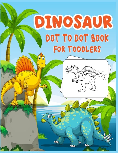 Dinosaur Dot to Dot Book For Toddlers: Connect the dot Activities for ...