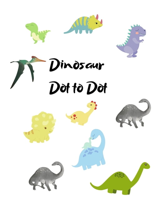Dinosaur Dot to Dot: Dinosaur playbook, Preschool to Kindergarten, gift ...