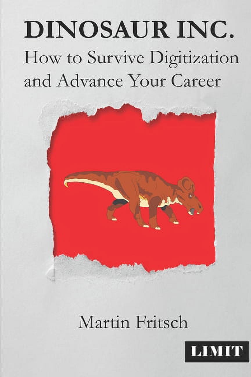 Dinosaur Inc. : How to survive digitization and advance your career ...