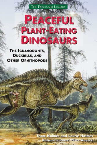Pre-Owned Peaceful Plant-Eating Dinosaurs: Iguanodonts, Duckbills, and Other Ornithopod ...