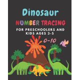 Dinosaur Number tracing for Preschoolers and kids Ages 3-5: Lots of fun ...