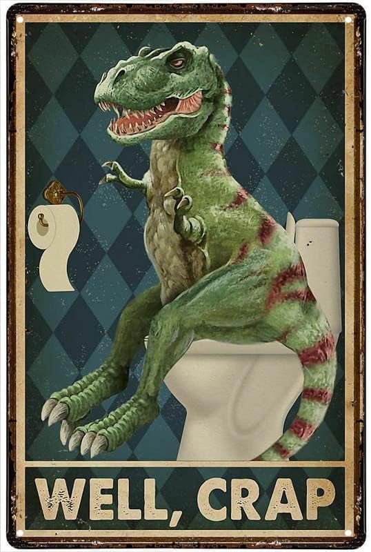 Dinosaur Restroom Well Crap Vintage Signs Retro Aluminum Tin Sign For ...