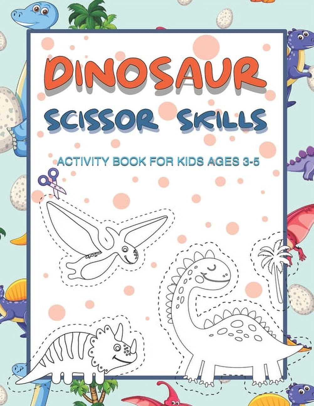 Dinosaur Scissor Skills Activity Book For Kids Ages 3-5 - Walmart.com