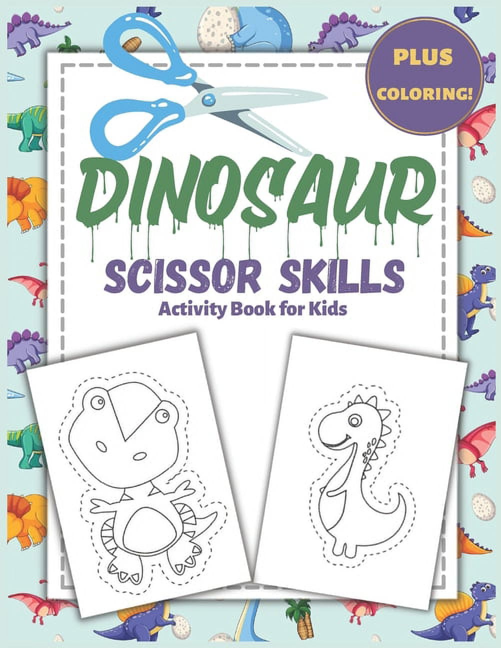 Dinosaur Scissor Skills Activity Book for Kids: : A Preschool Workbook ...