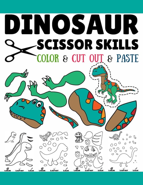 Dinosaur Scissor Skills: Fun Cutting And Pasting Practice Activity Book ...