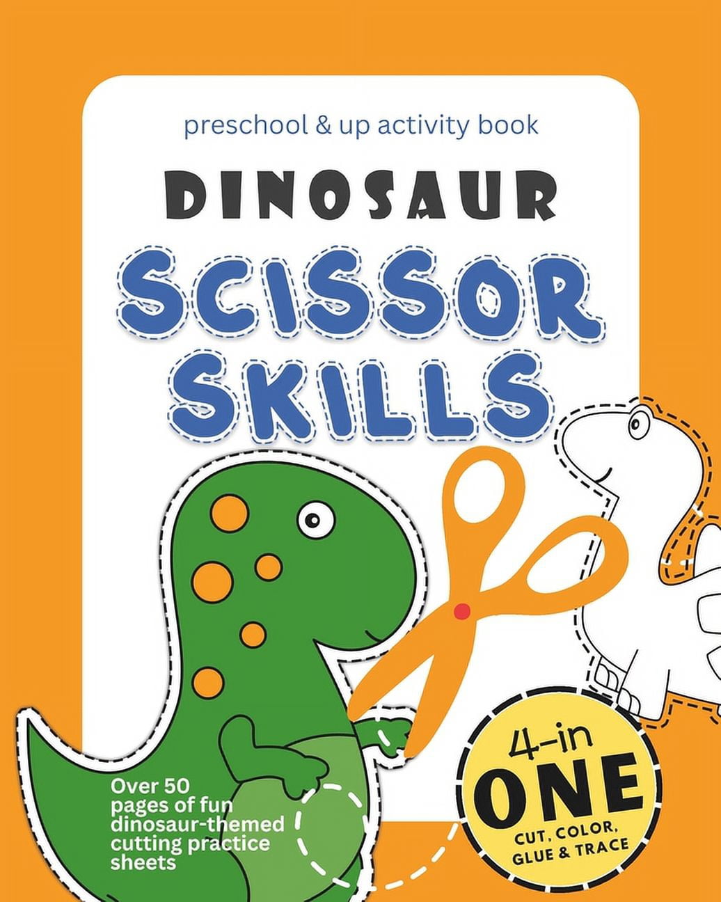Dinosaur Scissor Skills Preschool & Up Activity Book: 4-in-1 Cut Color ...