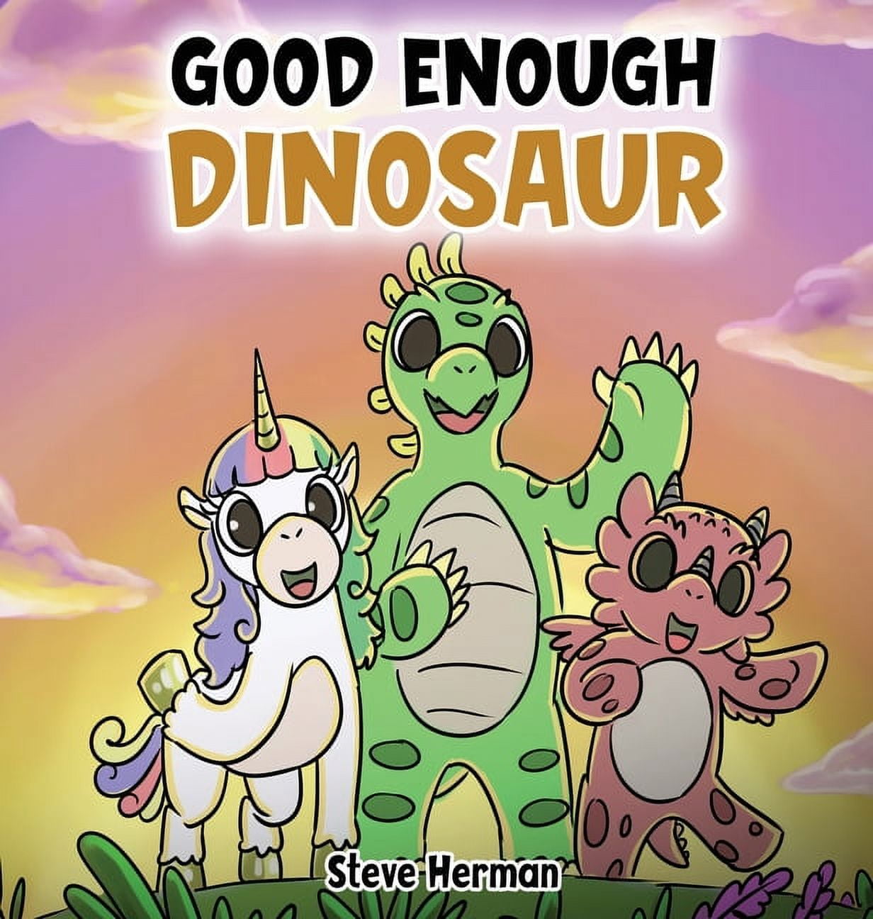 Dinosaur and Friends: Good Enough Dinosaur: A Story about Self-Esteem and Self-Confidence ...