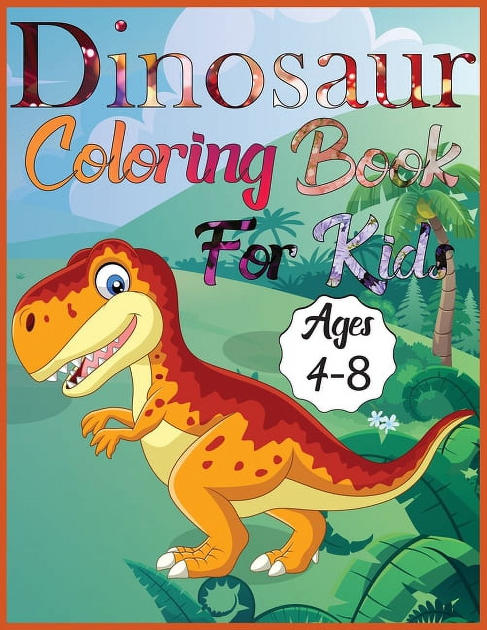 Dinosaur coloring book for kids ages 4-8: Amazing Dino Coloring Book ...