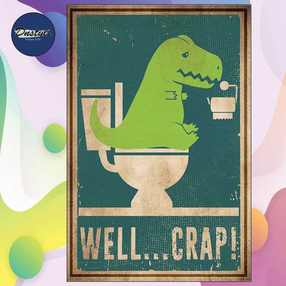 Dinosaur well crap poster 16 x 24 Inch Poster - Walmart.com