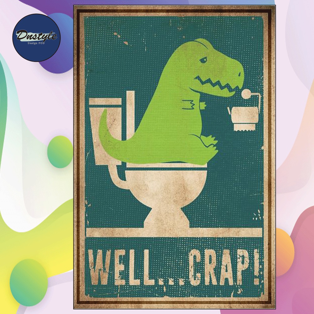 Dinosaur well crap poster 24 x 36 Inch Poster - Walmart.com