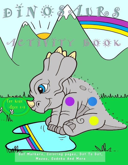 Dinosaurs Activity Book For Kids Ages 4-8: Dot Markers, Coloring pages ...