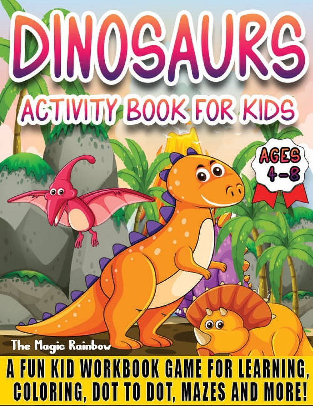 Dinosaurs Activity Book for Kids Ages 4-8: A Fun Kids Workbook Game for ...