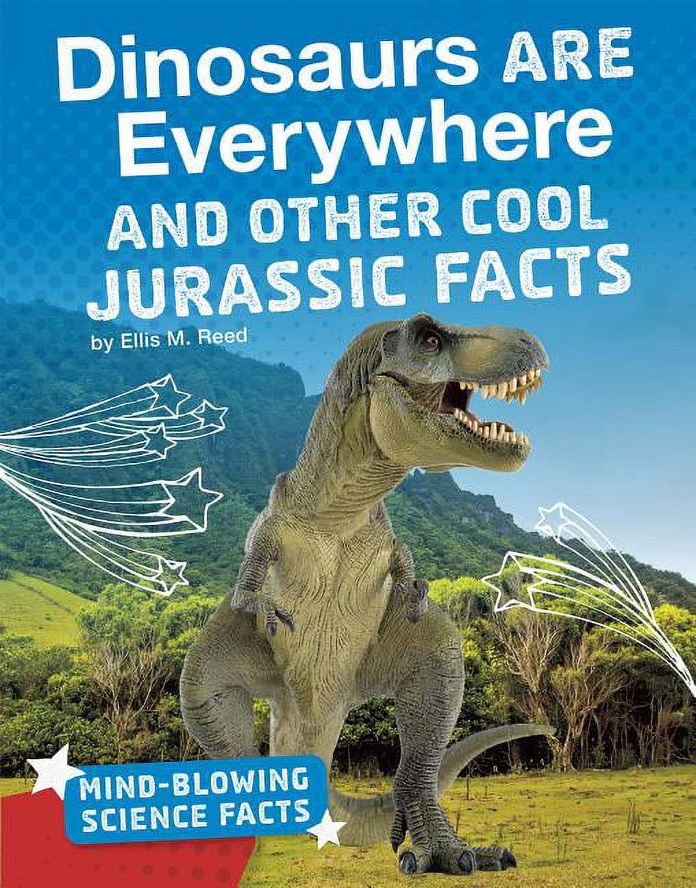 Mind-Blowing Science Facts Dinosaurs Are Everywhere and Other Cool ...